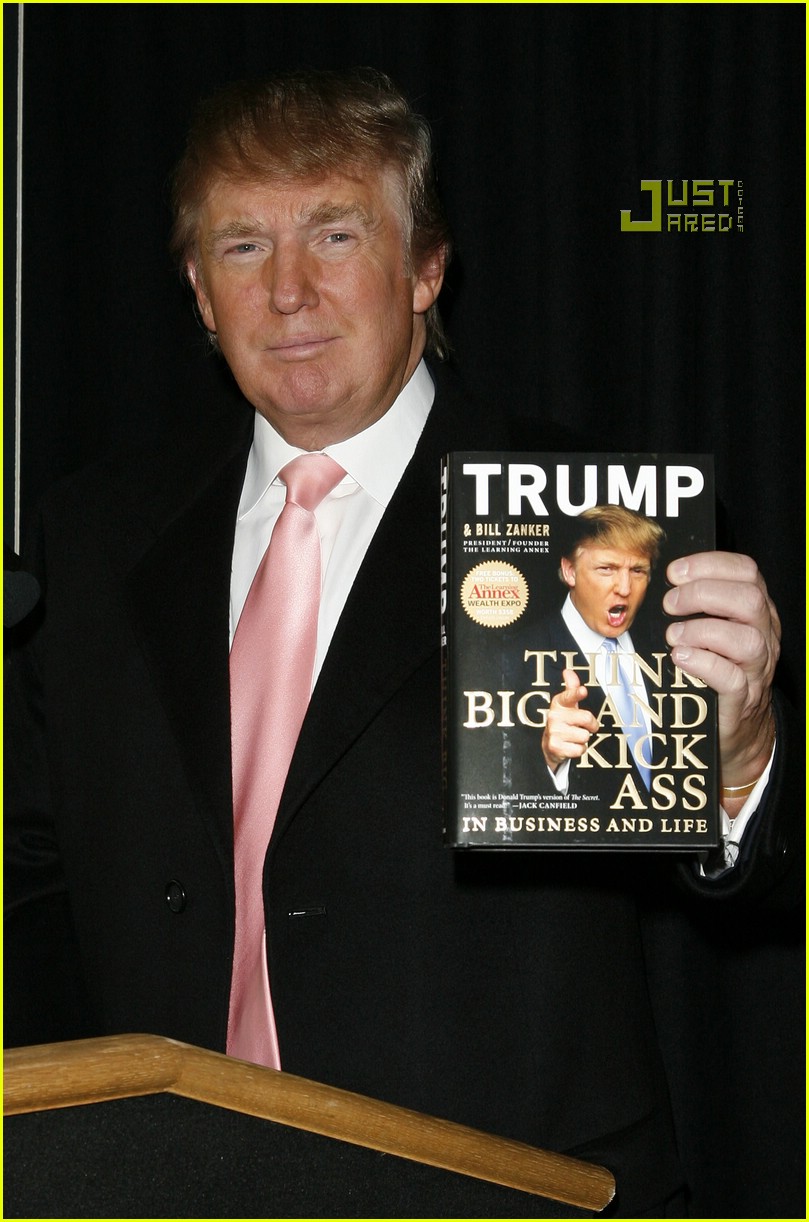 Donald Trump: Think Big and Kick Ass: Photo 662821 | Donald Trump ...