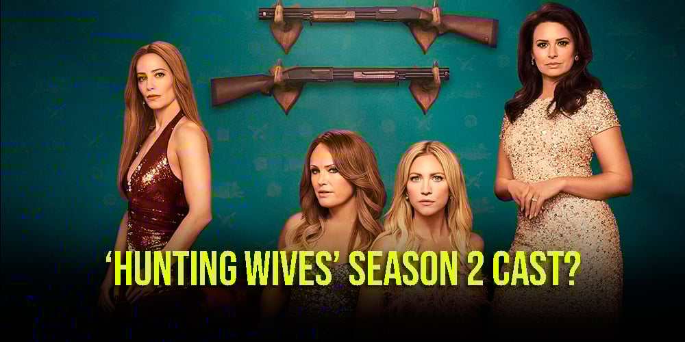 ‘The Hunting Wives’ Gets a Season 2 Update, Plus Possible Cast Revealed ...
