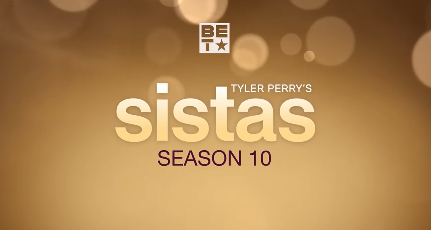 ‘Sistas’ Season 10 Casting Updates: 2 Stars Exit, 8 Stars Return & 2 ...